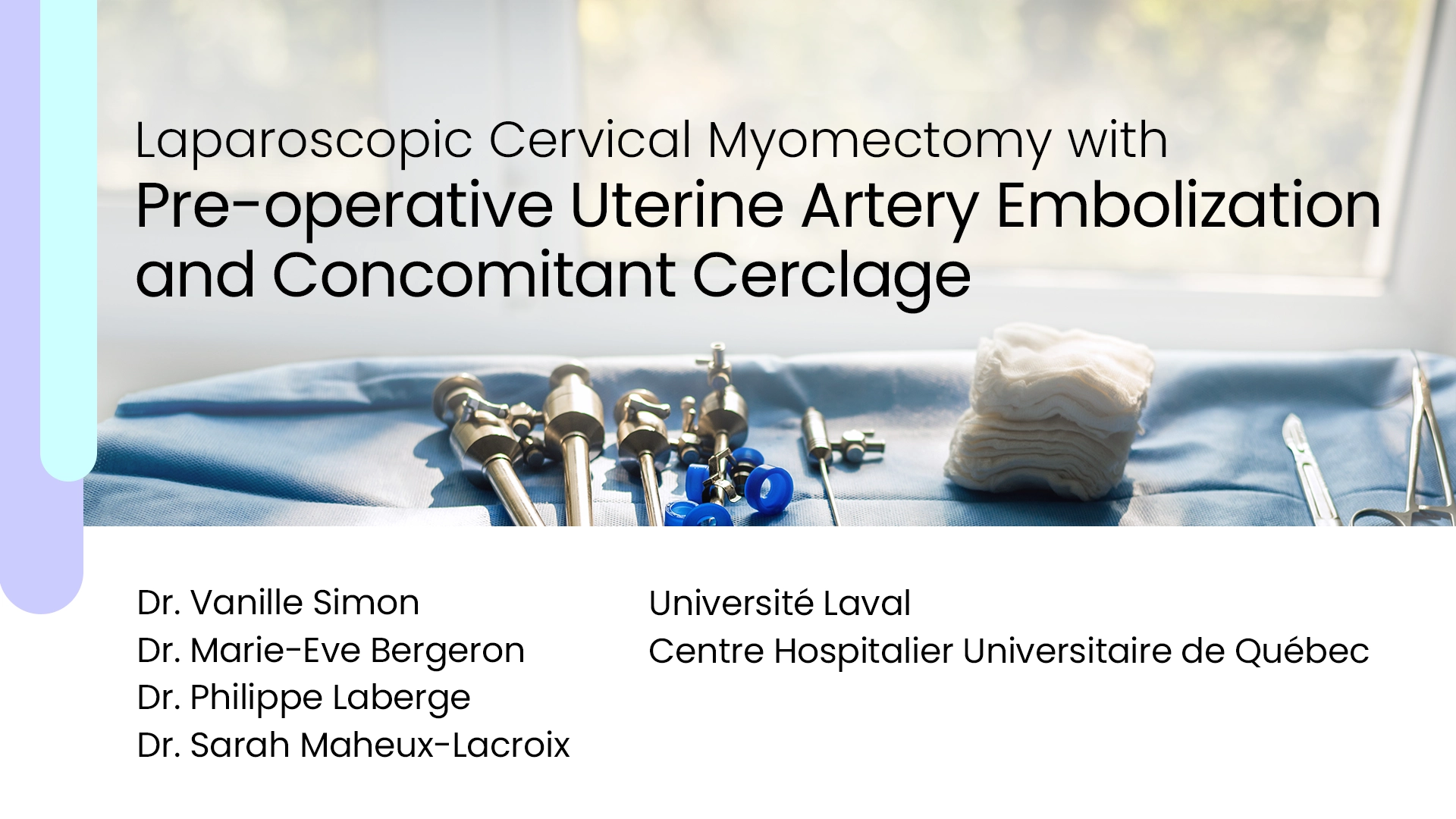 Laparoscopic Cervical Myomectomy with Pre-operative Uterine
