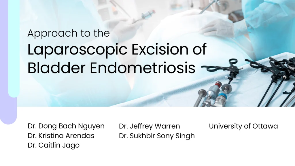 Approach to Laparoscopic Excision of Bladder Endometriosis