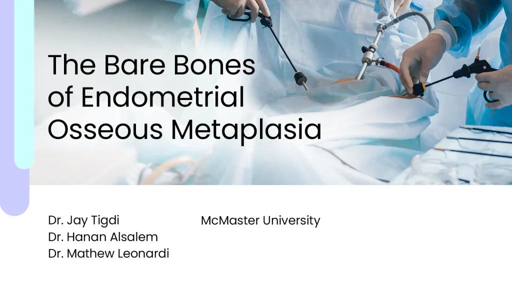 [VIDEO] The Bare Bones of Endometrial Osseous Metaplasia