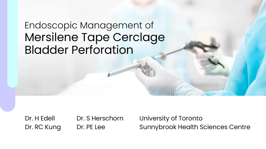 Endoscopy: Mersilene Tape & Bladder Perforation