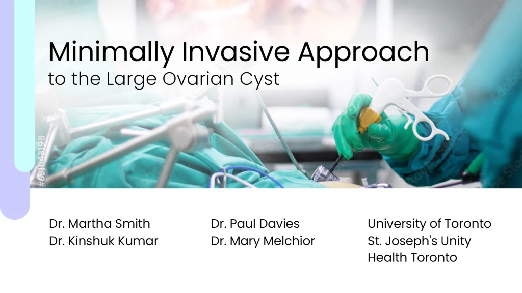 Minimally Invasive Tactic for Large Ovarian Cyst