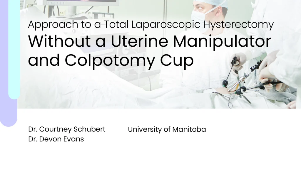 Approach to a Total Laparoscopic Hysterectomy Without a Uterine ...