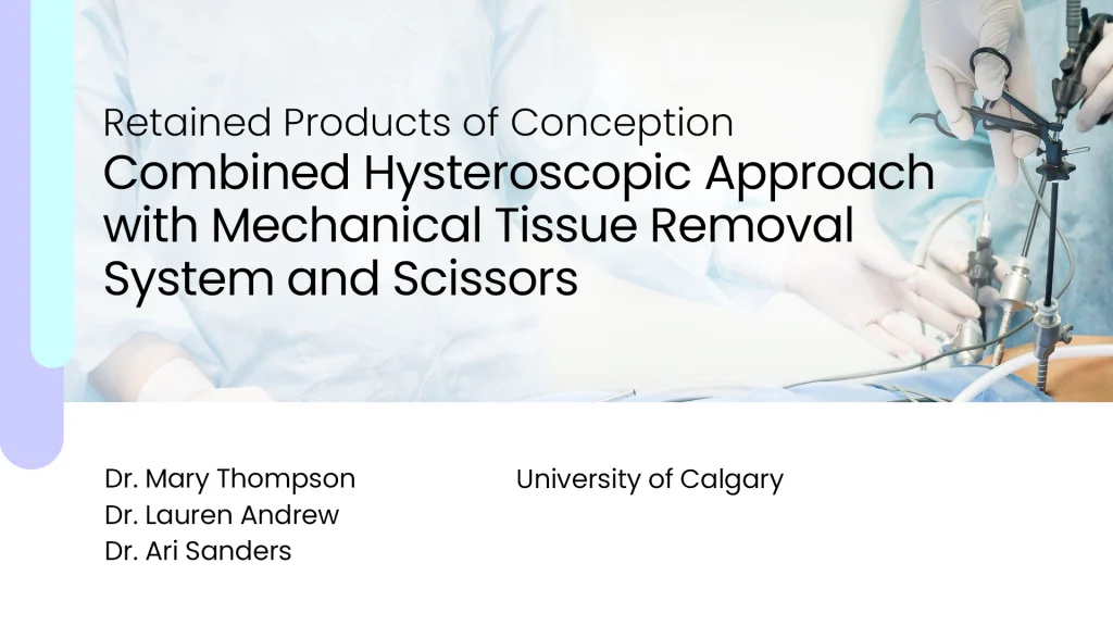 Retained Products of Conception: Combined Hysteroscopic Approach with ...