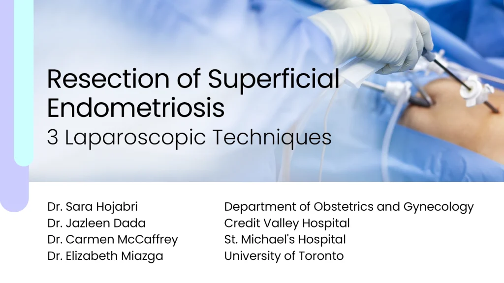 Resection of Superficial Endometriosis: 3 Laparoscopic Techniques Resection of Superficial Endometriosis: 3 Laparoscopic Techniques
